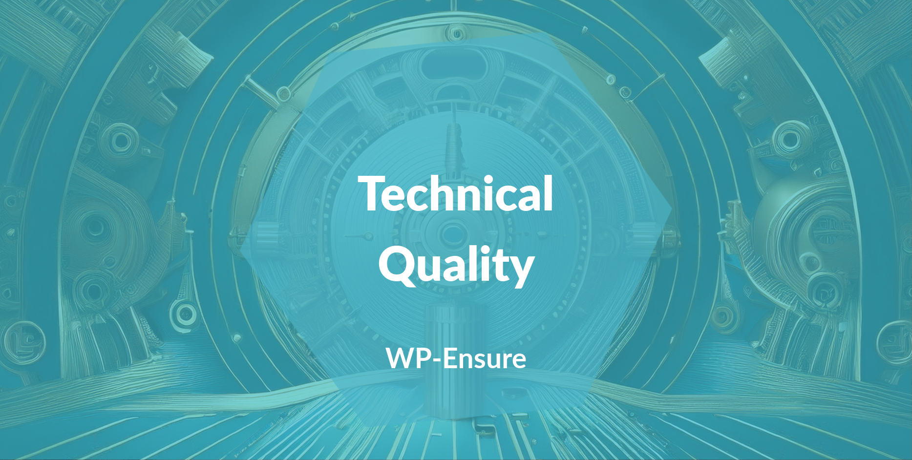 Technical Quality | WP-Ensure